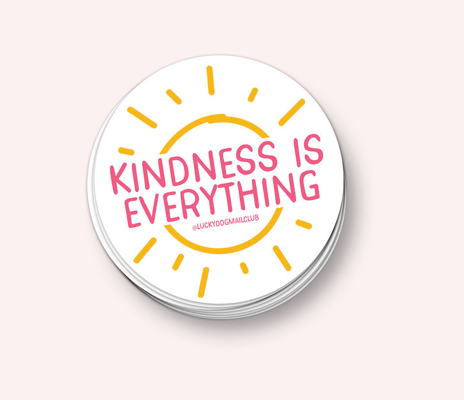 Kindness is Everything Vinyl Sticker · Lucky Dog Design Co.